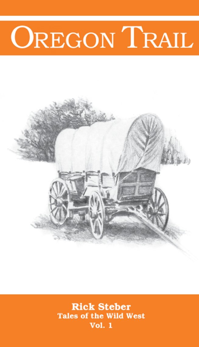 Tales of the Wild West: Oregon Trail by Rick Steber (Ebook) - Read free ...