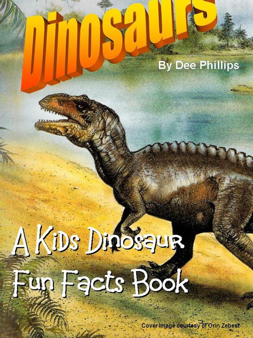 Dinosaurs: A Kids Dinosaur Fun Facts Book by Dee Phillips - Ebook | Everand