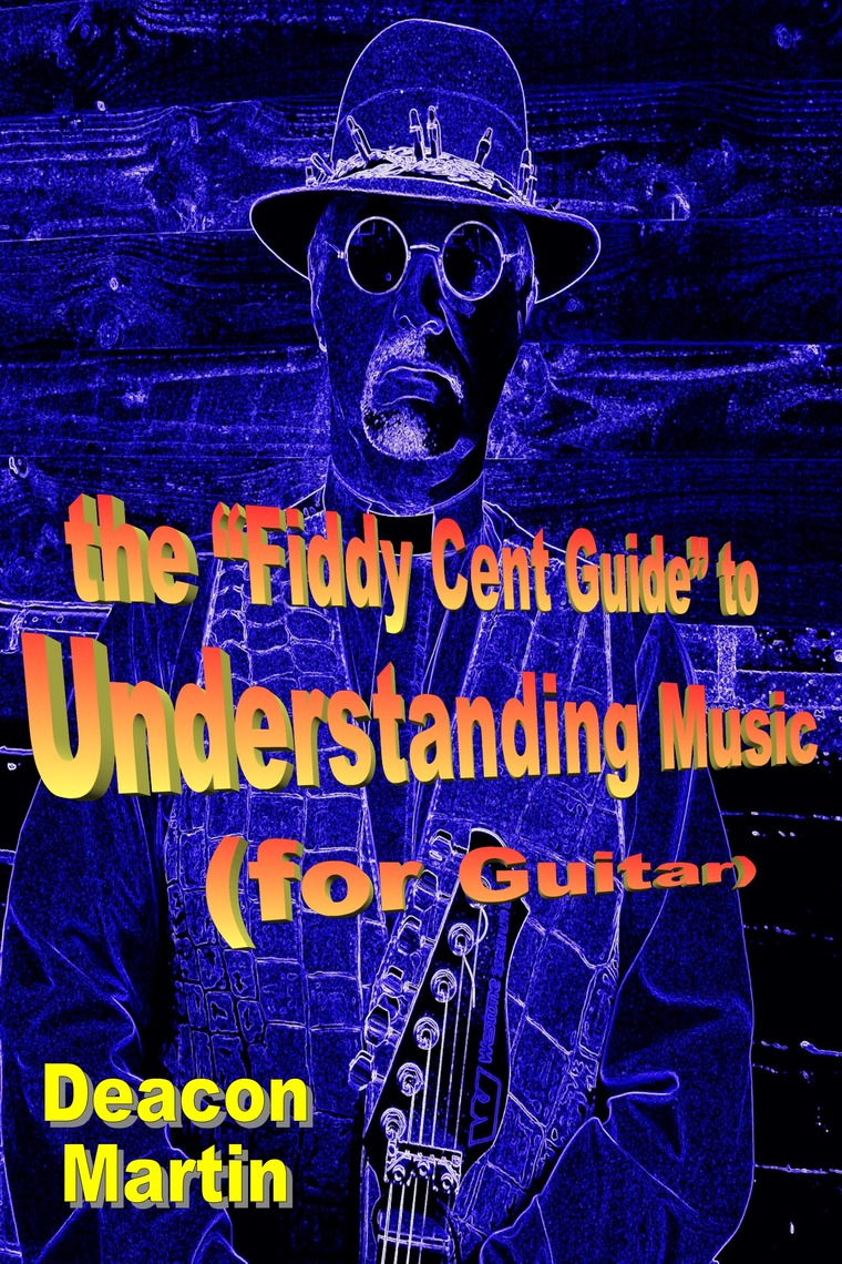 The "Fiddy Cent Guide" to Understanding Music (for Guitar) by Deacon ...