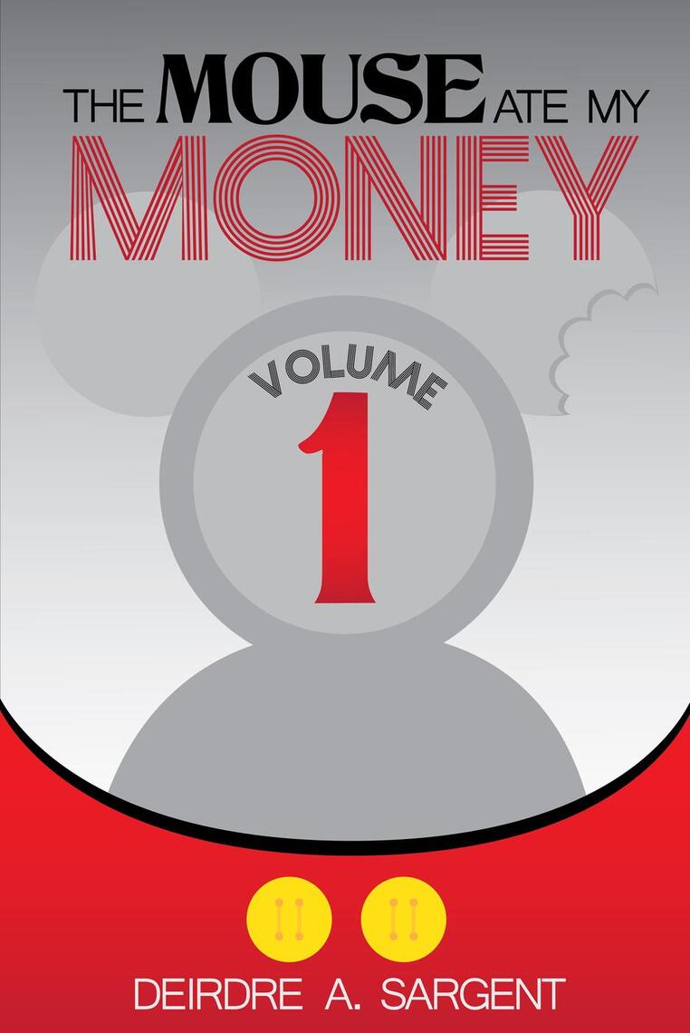 The Mouse Ate My Money Volume 1 by Deirdre Sargent (Ebook) - Read free ...