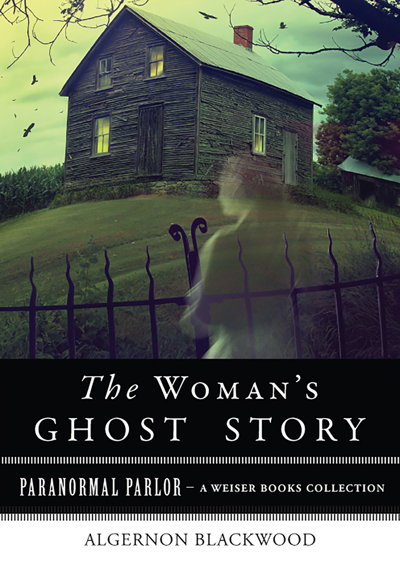 A Woman's Ghost by Algernon Blackwood, Varla A. Ventura (Ebook) - Read ...