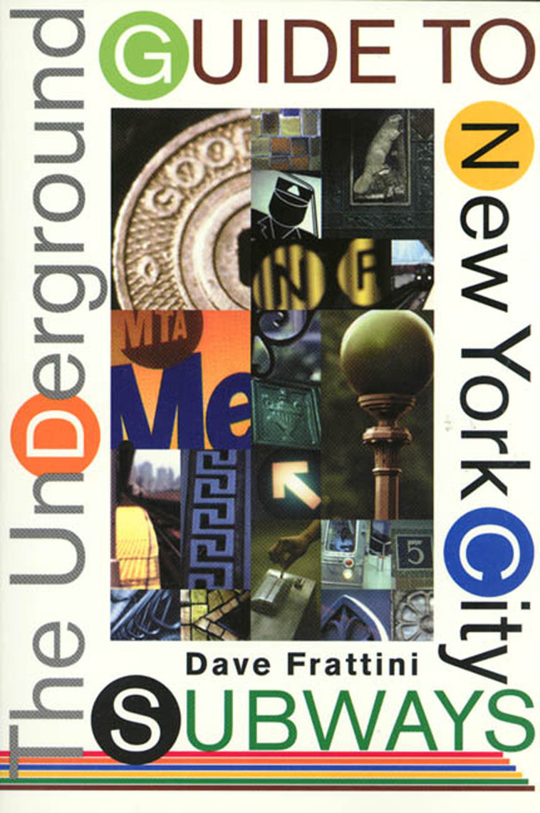 The Underground Guide to New York City Subways by Dave Frattini (Ebook ...
