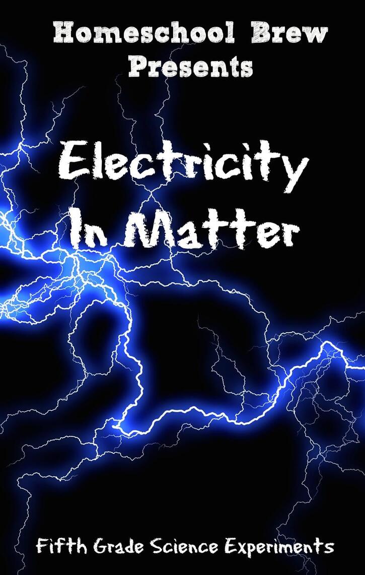 Electricity In Matter (Fifth Grade Science Experiments) by Thomas Bell ...