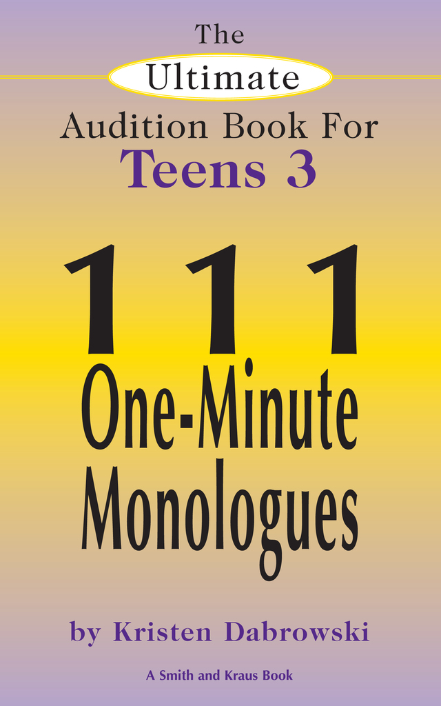 The Ultimate Audition Book for Teens Volume 3 by Kristen Dabrowski (Ebook) - Read free for 30 days