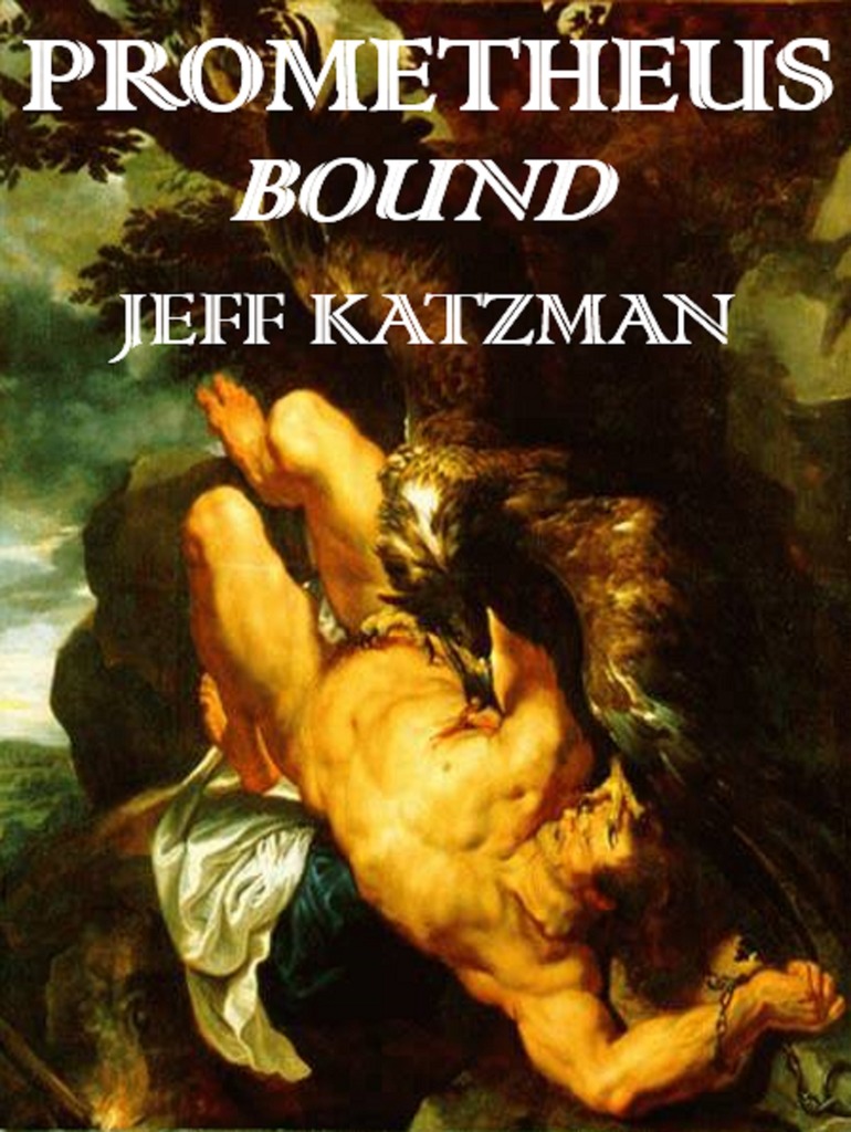 Prometheus Bound by Jeff Katzman (Ebook) - Read free for 30 days