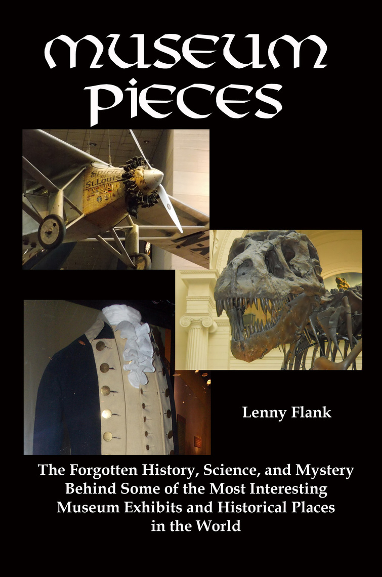 Museum Pieces: The Forgotten History, Science, and Mystery Behind Some ...