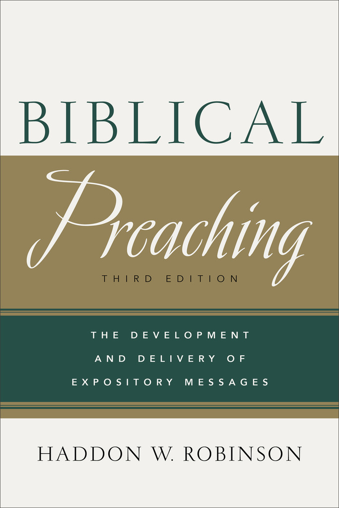 Biblical Preaching by Haddon W. Robinson - Book - Read Online