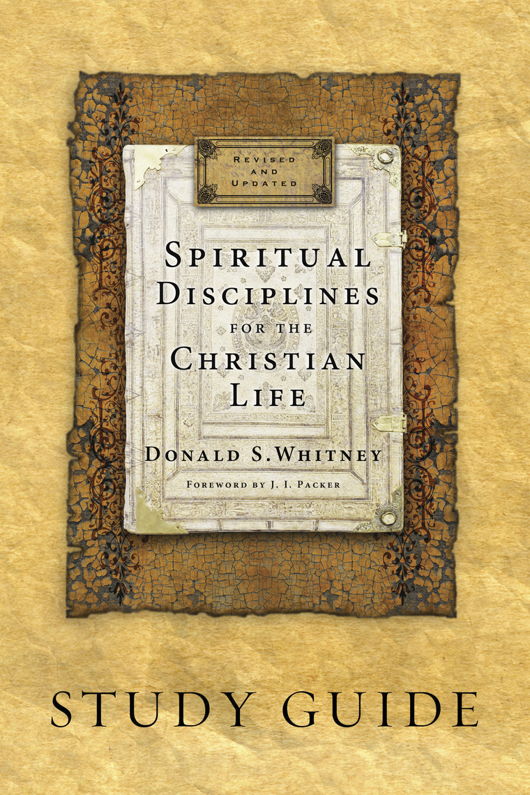 Spiritual Disciplines for the Christian Life Study Guide by Donald S ...