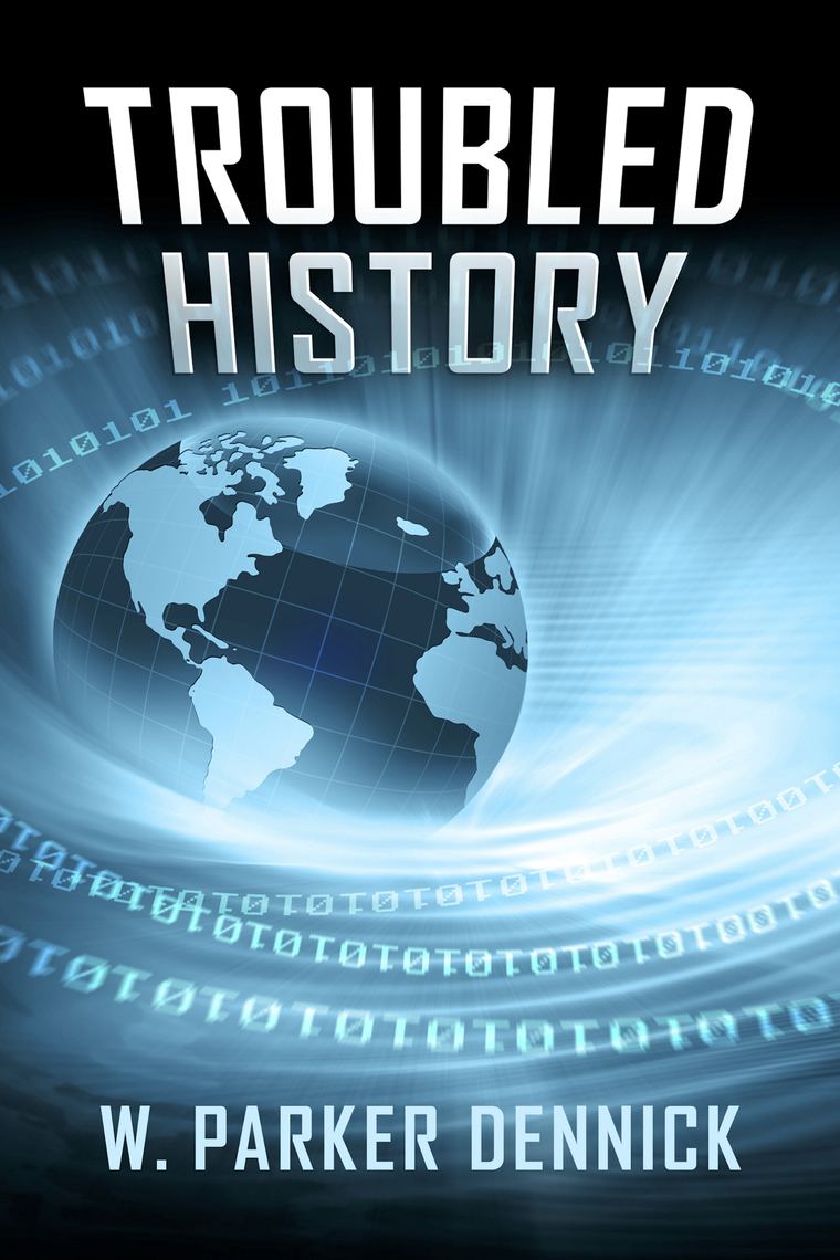Troubled History by W. Parker Dennick - Ebook | Everand