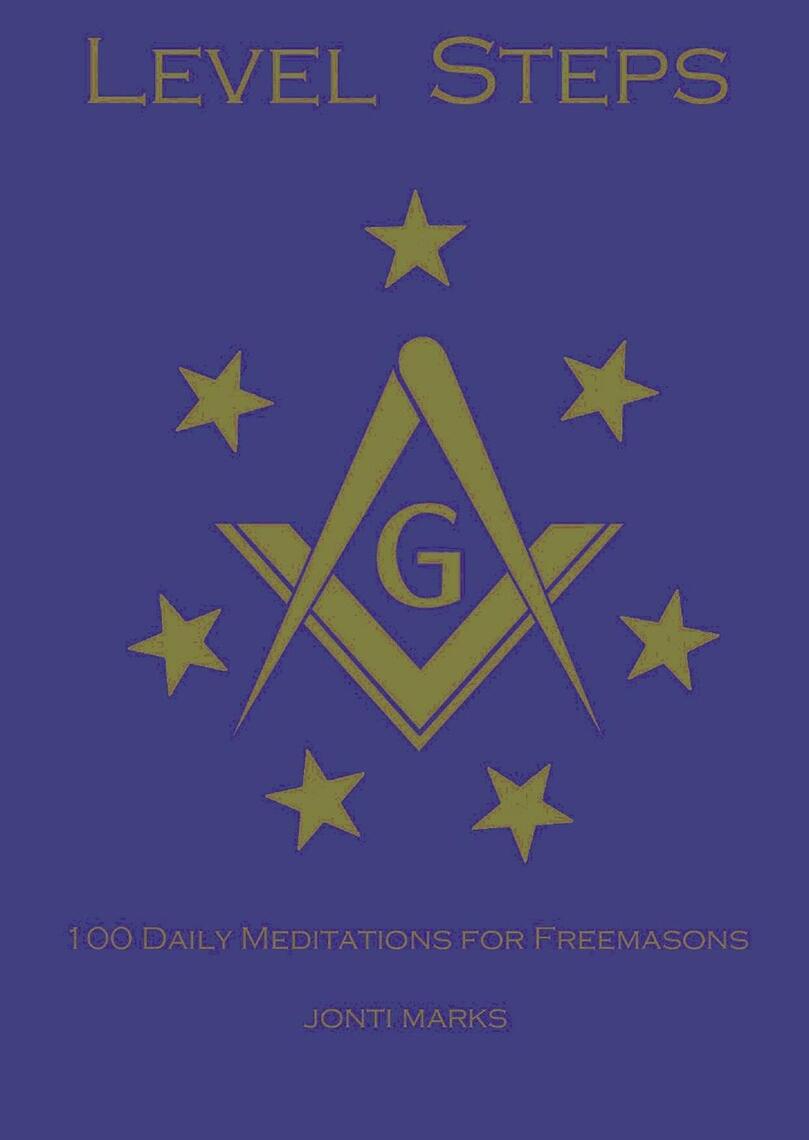 Level Steps: 100 Daily Meditations for Freemasons by Jonti Marks (Ebook ...