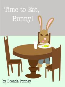 Time to Eat, Bunny! by Brenda Ponnay (Ebook) - Read free for 30 days