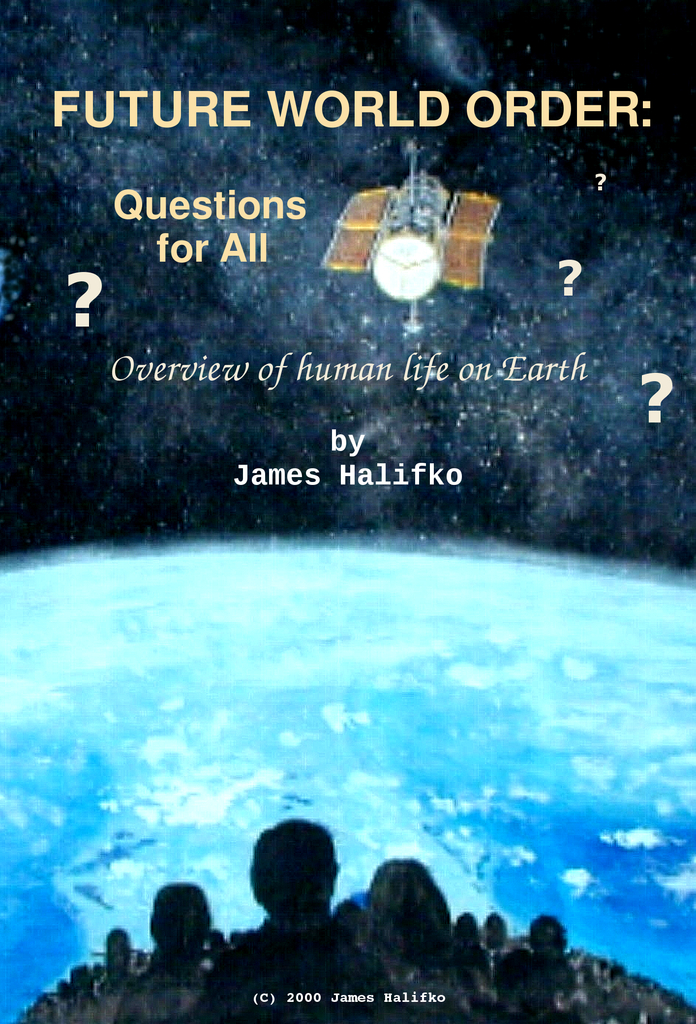 Future World Order: the Big Questions for All by James Halifko (Ebook ...