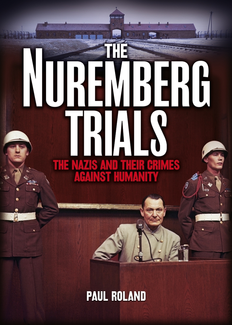 The Nuremberg Trials by Paul Roland (Ebook) - Read free for 30 days