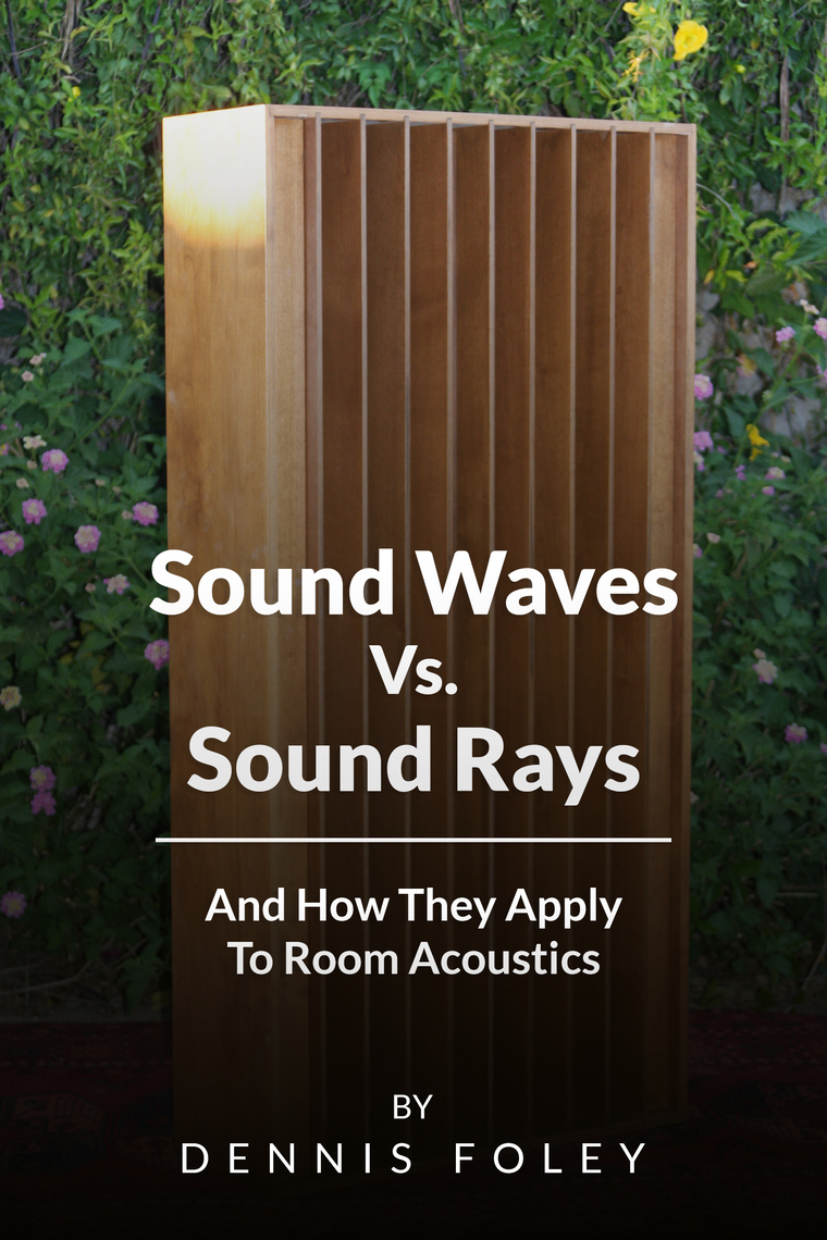 Sound Waves Vs Sound Rays And How They Apply To Room Acoustics by ...