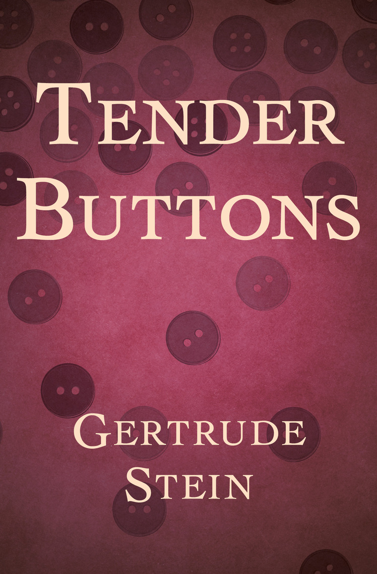 Tender Buttons by Gertrude Stein (Ebook) - Read free for 30 days