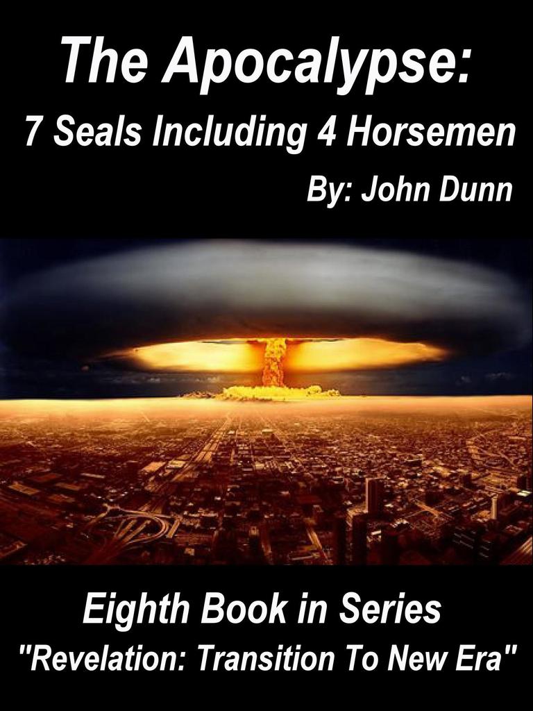 The Apocalypse 7 Seals Including 4 Horsemen: Eighth Book in Series ...