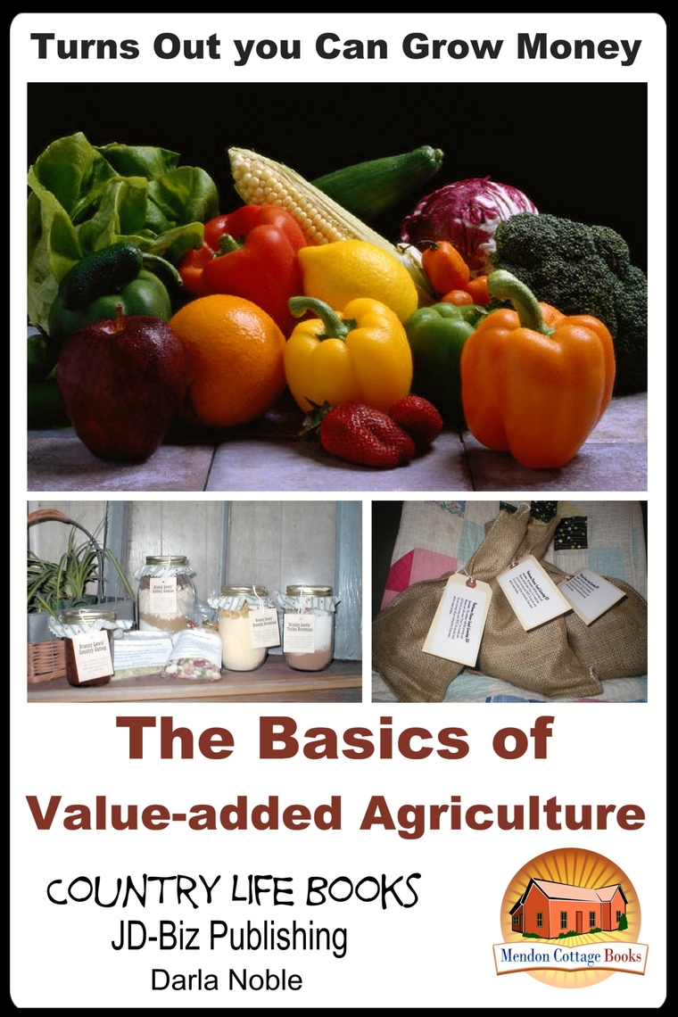 Turns Out you Can Grow Money: The Basics of Value-added Agriculture by ...