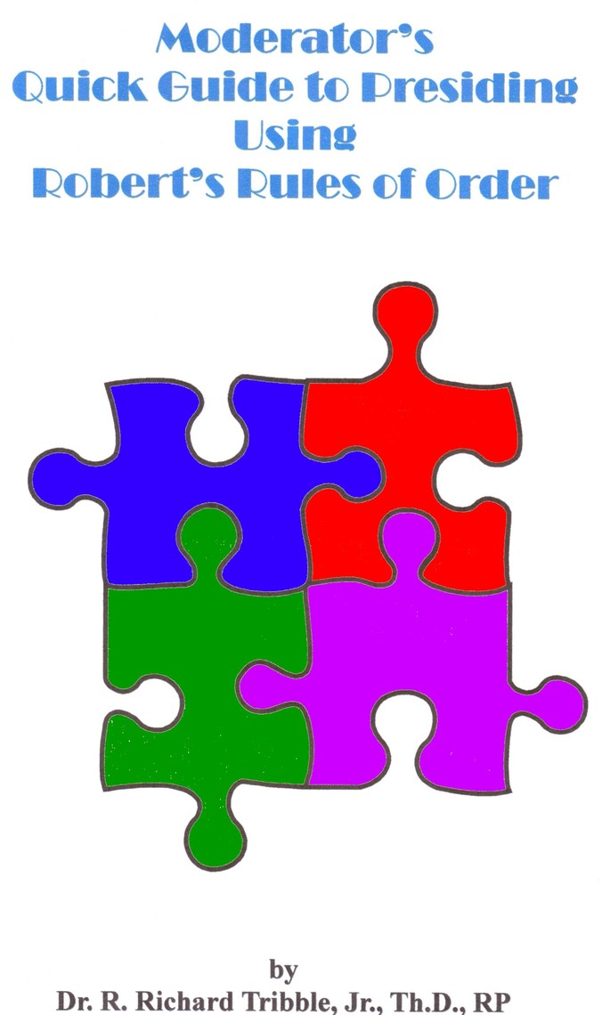 Moderator's Quick Guide to Presiding Using Robert's Rules of Order by R ...