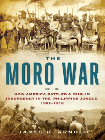 The Moro War by James R. Arnold (Ebook) - Read free for 30 days