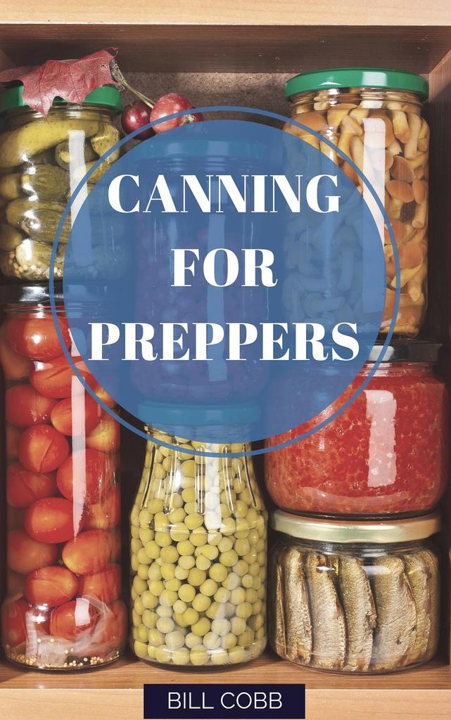 Canning for Preppers by Bill Cobb (Ebook) - Read free for 30 days
