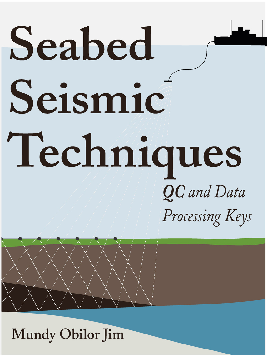 Seabed Seismic Techniques by Mundy Obilor Jim - Ebook | Everand