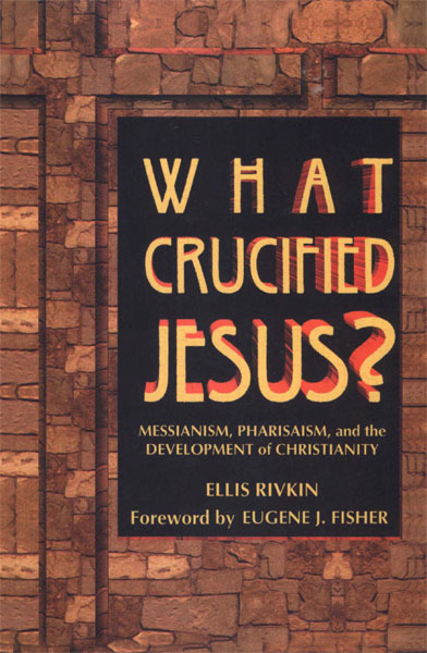 What Crucified Jesus? by Ellis Rivkin (Ebook) - Read free for 30 days