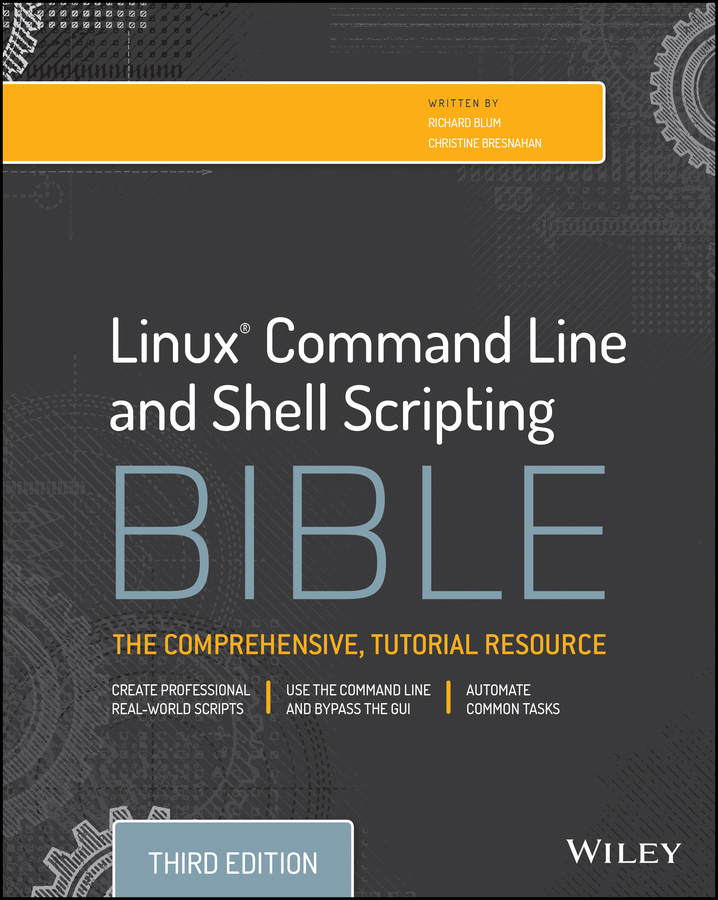 Linux Command Line and Shell Scripting Bible by Richard Blum, Christine ...