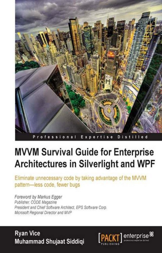 MVVM Survival Guide for Enterprise Architectures in Silverlight and WPF by Vice Ryan, Muhammad ...