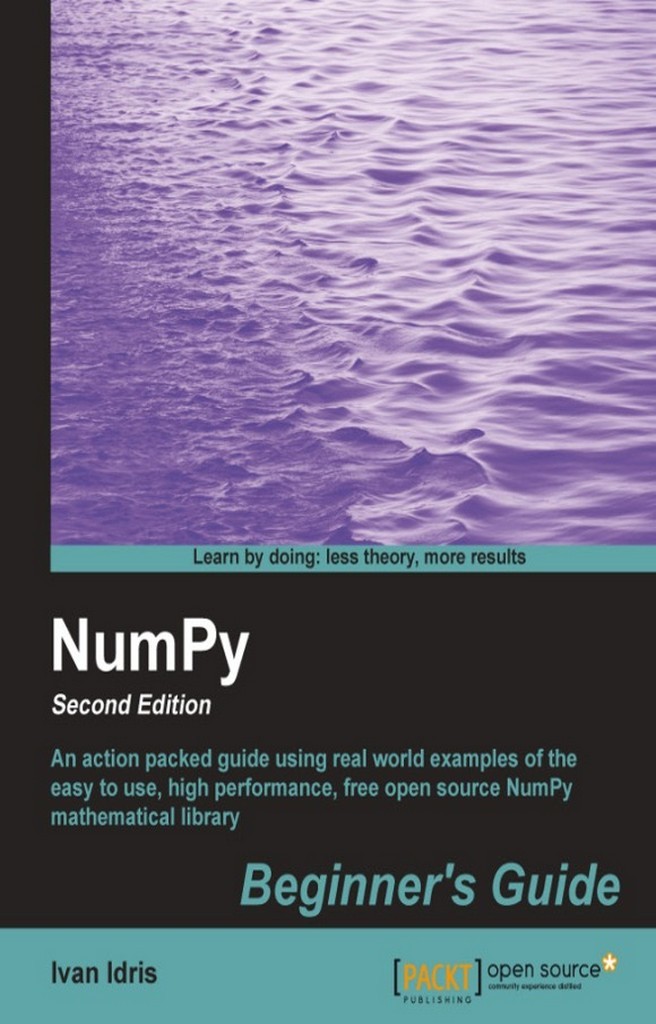 NumPy Beginner's Guide by Ivan Idris (Ebook) - Read free for 30 days