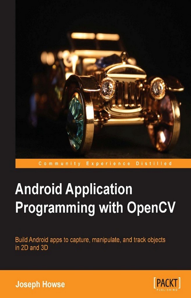 Android Application Programming With Opencv By Joseph Howse Ebook