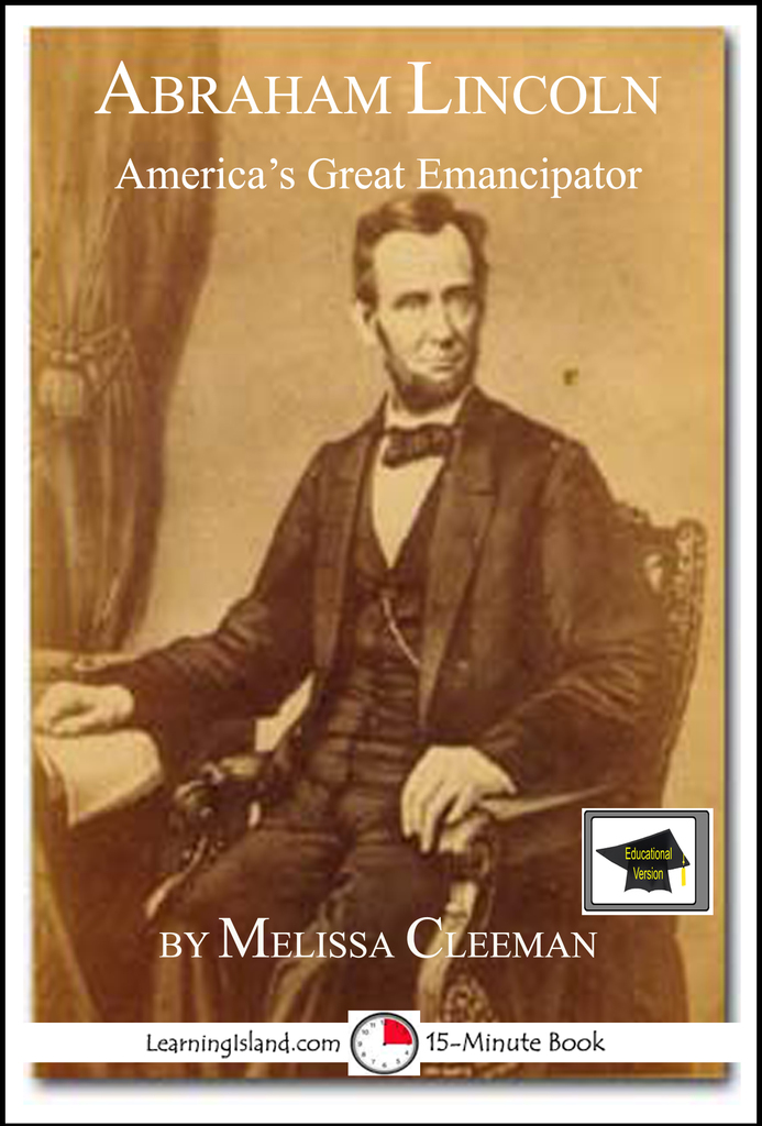 Abraham Lincoln: America's Great Emancipator: Educational Version by ...