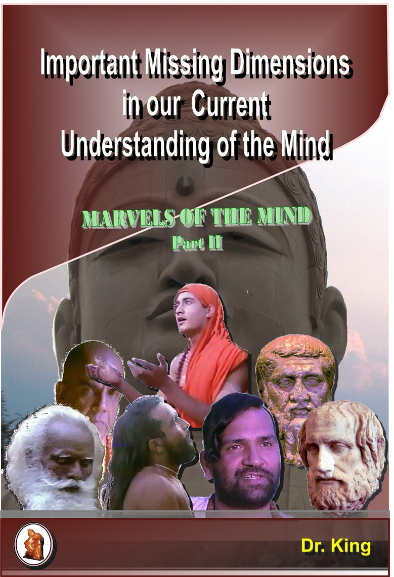 Important Missing Dimensions in Our Current Understanding of the Mind ...