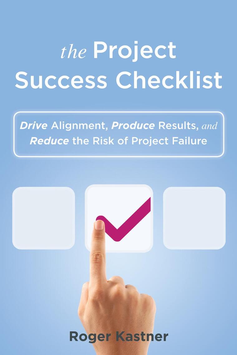 The Project Success Checklist: Drive Alignment, Produce Results, and ...