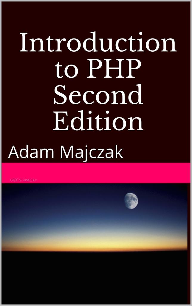 Introduction to PHP, Part 1, Second Edition by Adam Majczak (Ebook) - Read free for 30 days