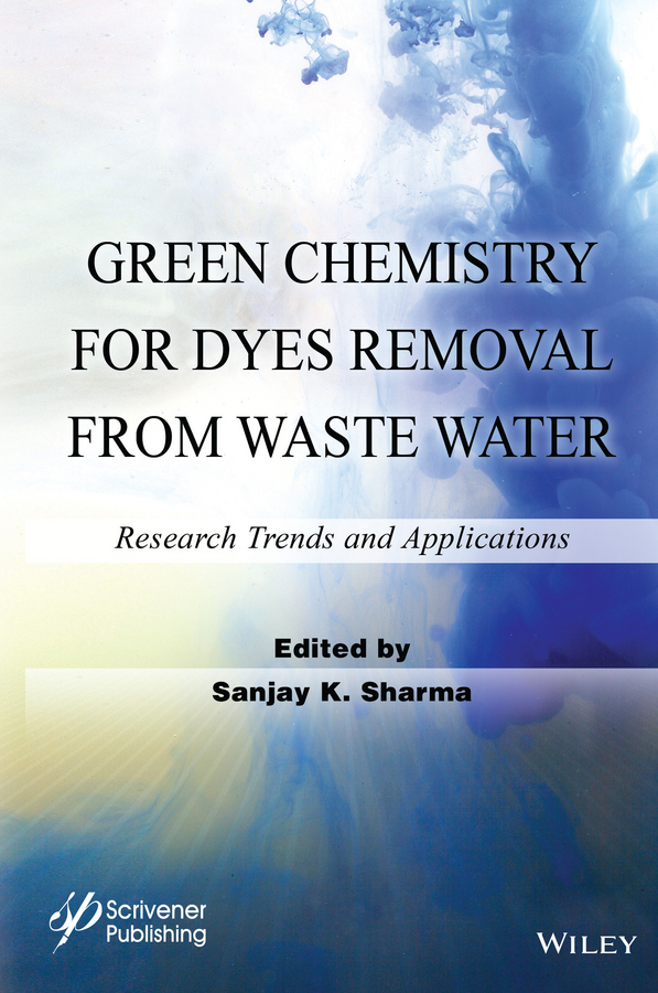 Green Chemistry for Dyes Removal from Waste Water by Wiley - Ebook ...