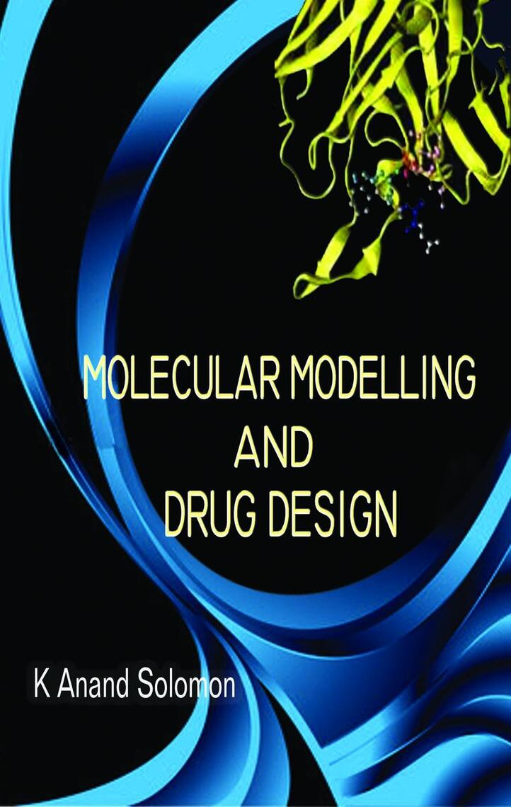 Molecular Modelling and Drug Design by K Anand Solomon (Ebook) - Read ...