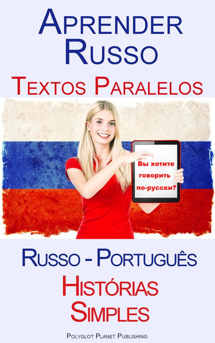 Aprender Russo - Textos Paralelos (Russo - Português) Histórias Simples ...