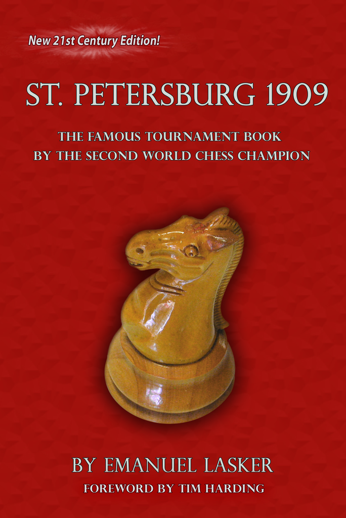 The International Chess Congress St. Petersburg 1909 by Emanuel Lasker ...
