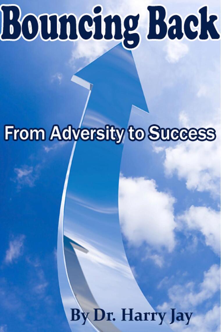 Bouncing Back From Adversity to Success by Harry Jay - Ebook | Everand