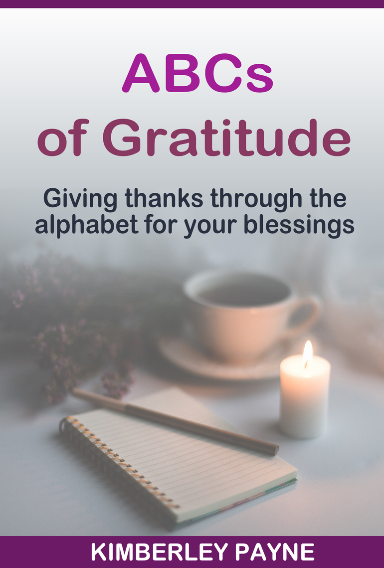 ABCs of Gratitude: Giving Thanks Through the Alphabet for Your ...