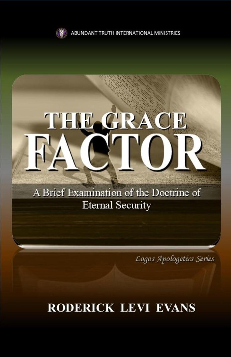 The Grace Factor: A Brief Examination of the Doctrine of Eternal ...