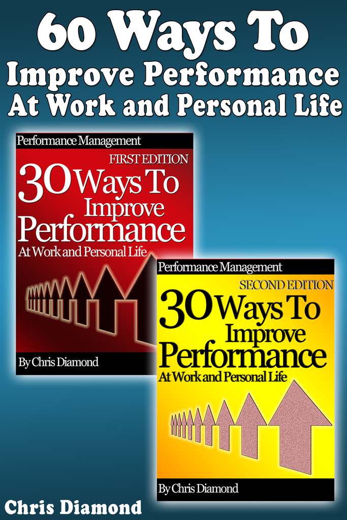 60 Ways To Improve Performance At Work and Personal Life by Chris ...