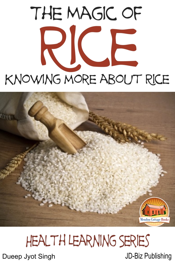 The Magic of Rice: Knowing more about Rice by Dueep Jyot Singh (Ebook ...