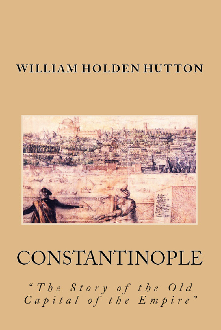 Constantinople by William Holden Hutton, Sydney Cooper - Ebook | Everand