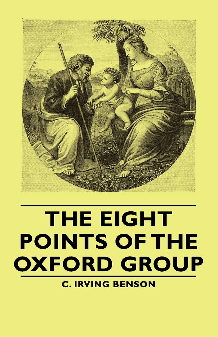 The Eight Points of the Oxford Group by C. Irving Benson - Ebook | Everand