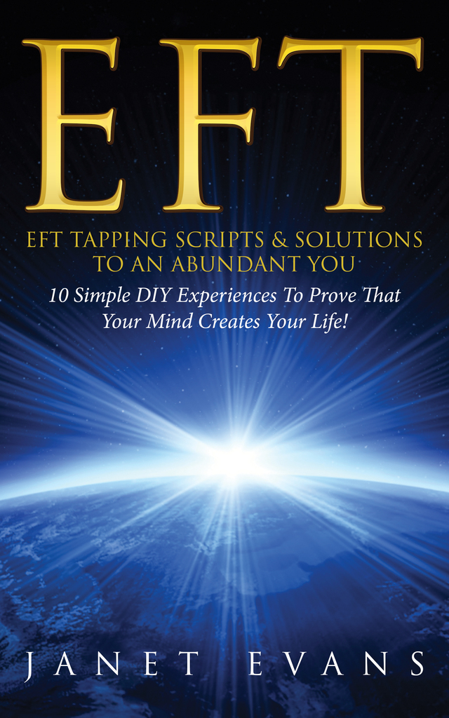 EFT: EFT Tapping Scripts & Solutions To An Abundant YOU: 10 Simple DIY ...