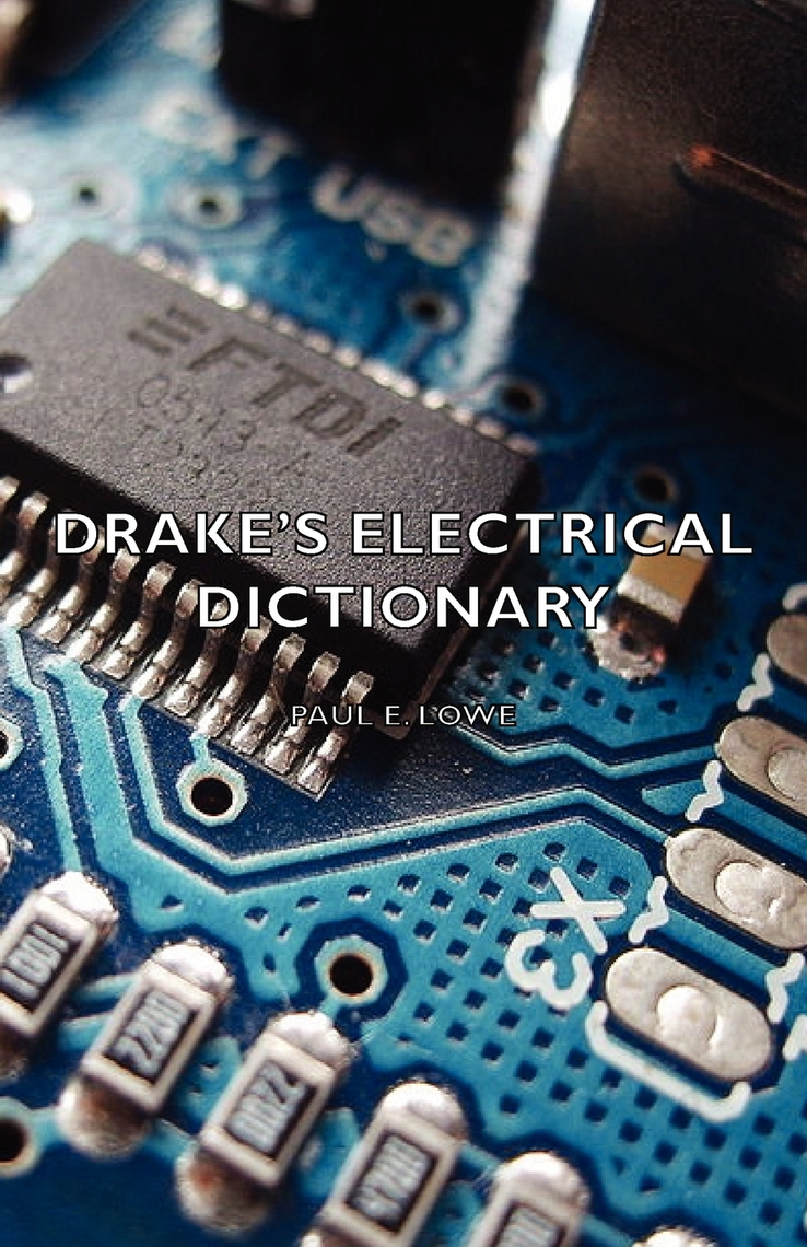 Drake's Electrical Dictionary by Paul E. Lowe (Ebook) - Read free for ...