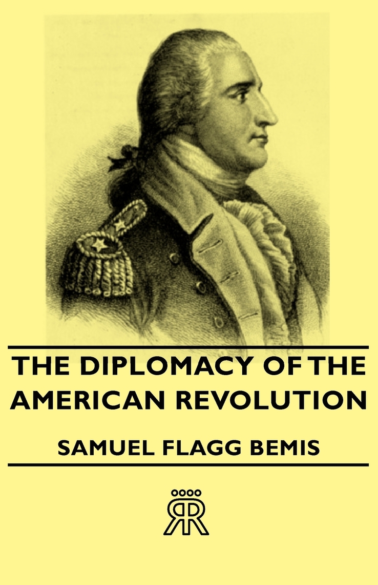 The Diplomacy of the American Revolution by Samuel Flagg Bemis (Ebook ...