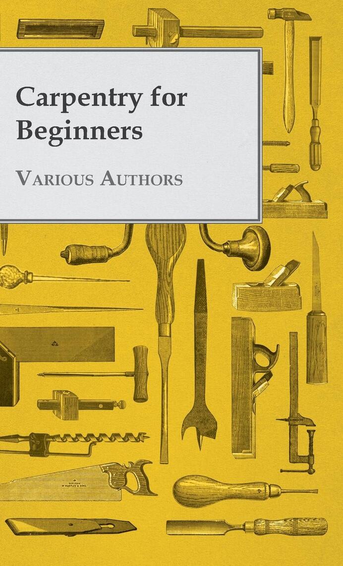 Carpentry for Beginners by Read Books Ltd. - Ebook | Everand