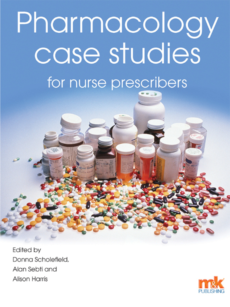 Pharmacology Case Studies for Nurse Prescribers by Donna Scholefield ...
